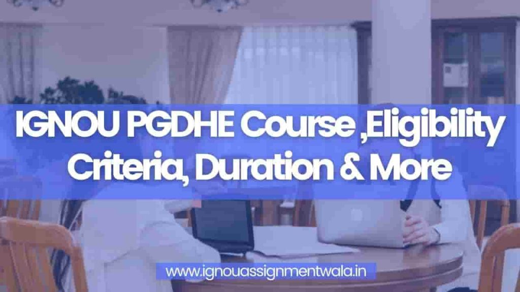 IGNOU PGDHE Course ,Eligibility Criteria, Duration & More - IGNOU ...