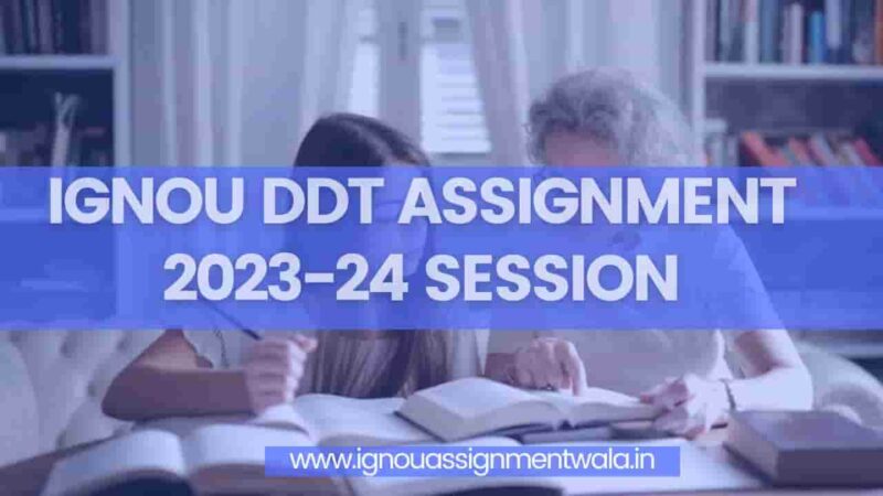IGNOU DDT ASSIGNMENT 2023-24 SESSION - IGNOU Assignment Wala IGNOU DDT ASSIGNMENT 2023-24 SESSION - IGNOU Assignment Wala
