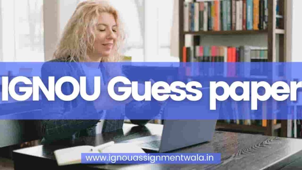 IGNOU Guess paper - IGNOU Assignment Wala