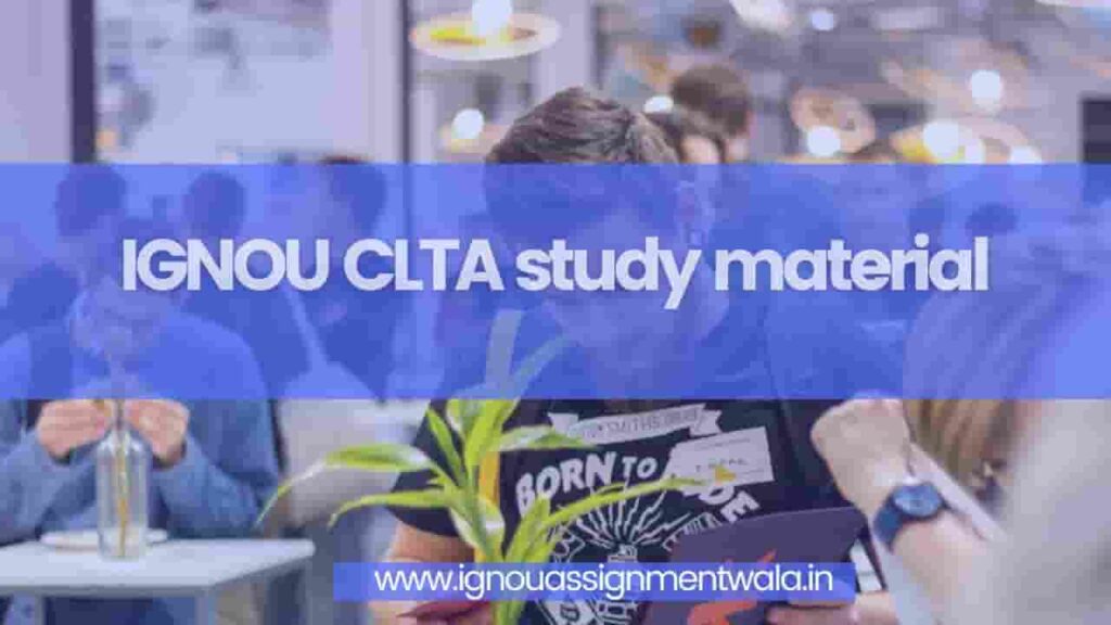 IGNOU CLTA study material - IGNOU Assignment Wala