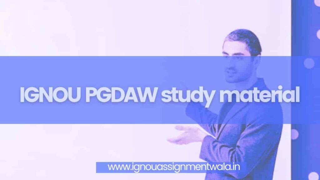 IGNOU PGDAW study material - IGNOU Assignment Wala