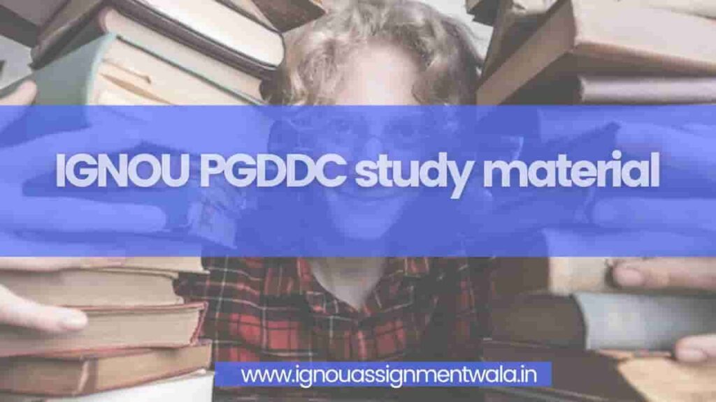 IGNOU PGDDC study material - IGNOU Assignment Wala