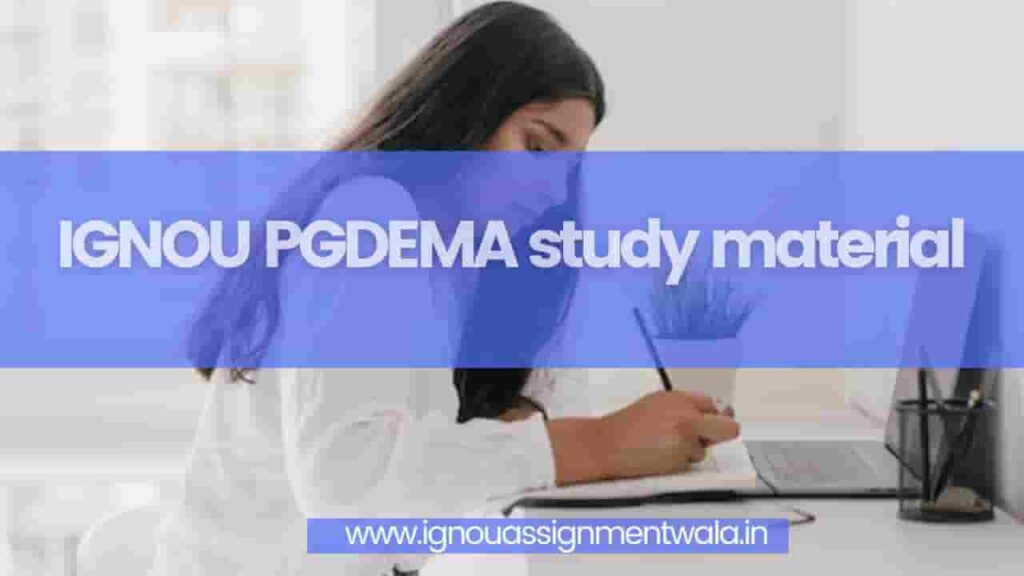 IGNOU PGDEMA study material - IGNOU Assignment Wala