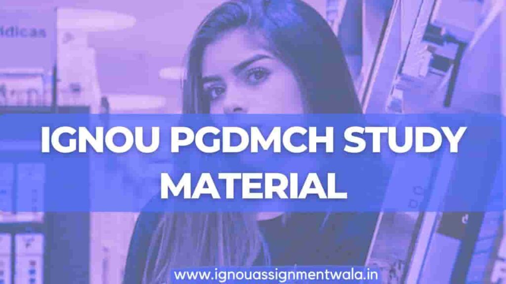 IGNOU PGDMCH study material - IGNOU Assignment Wala